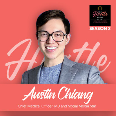 Dr. Austin Chiang // S2 Ep 155 // Chief Medical Officer, MD and Social ...